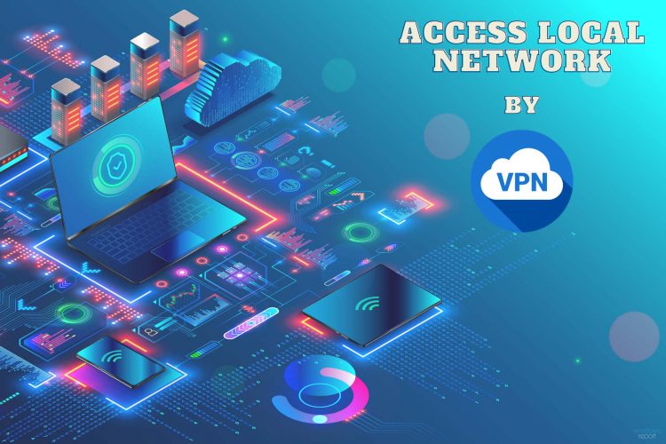 How to Access Files Through VPN on Windows 10 with Ease