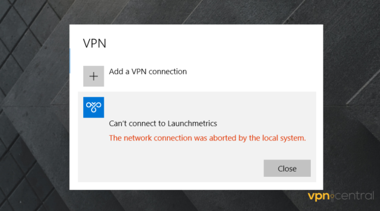 3 Proven Methods to Fix VPN Aborted by Local System Error