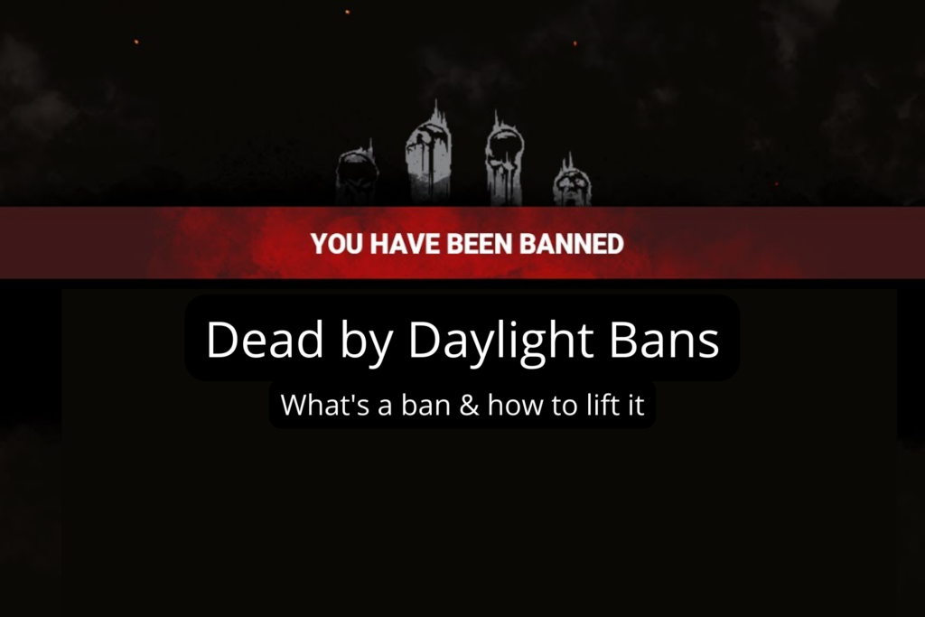 Dead by Daylight: What is a Ban & How you Can Get Unbanned