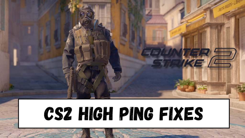 How to Fix CS2 High Ping: 7 Easy Ways