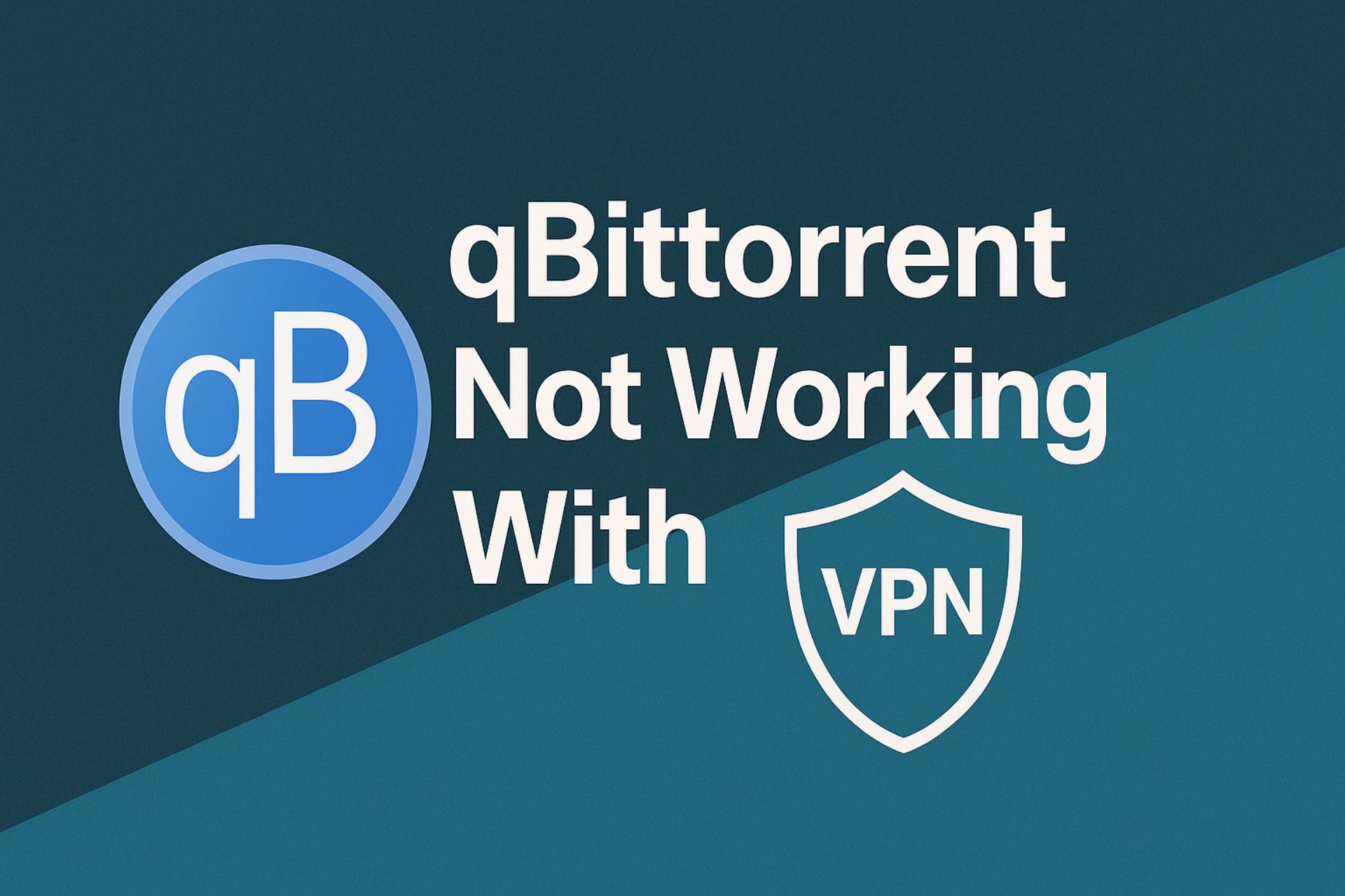 How to Fix qBittorrent Not Working With VPN (Step-by-Step Guide)